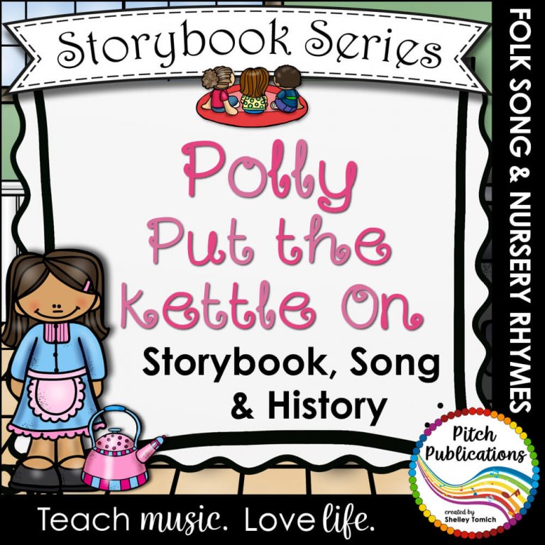 Storybook Series - Polly Put the Kettle On - Nursery Rhyme and Folk Song